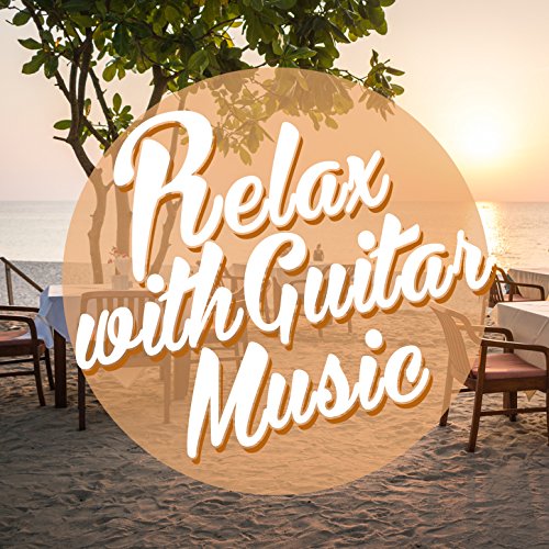 Amazon.com: Relax with Guitar Music : Instrumental Songs Music & Guitar ...