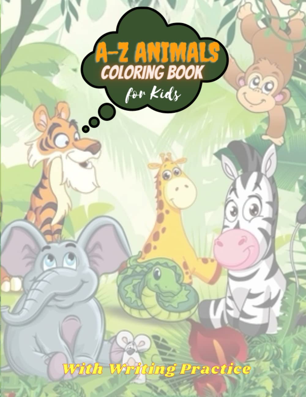 A-Z Animals Coloring Book with Writing Practice: Over 100 Pages of Cute ...