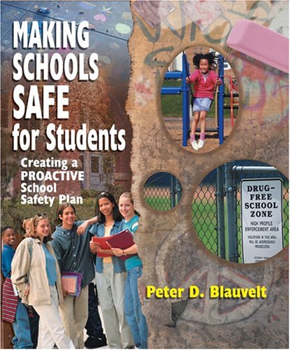 Making Schools Safe for Students: Creating a Proactive School Safety ...