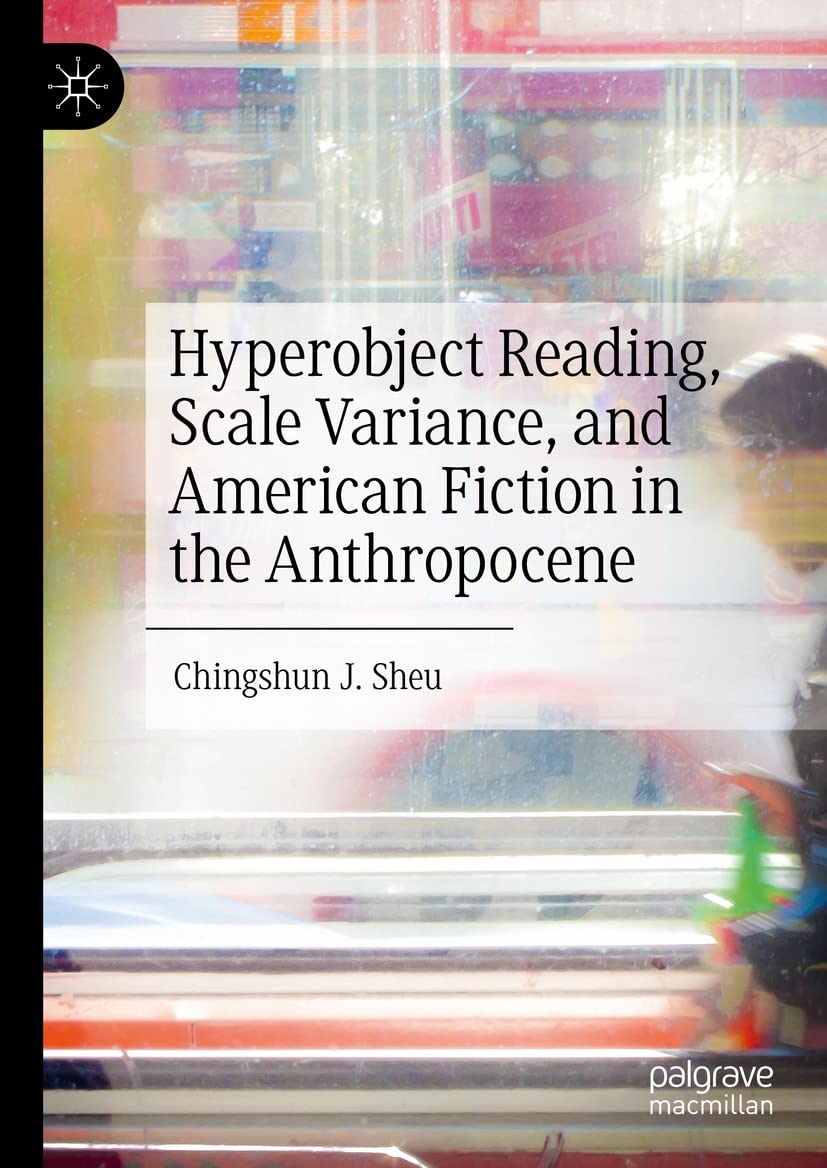 Amazon.com: Hyperobject Reading, Scale Variance, and American Fiction in the Anthropocene eBook ...