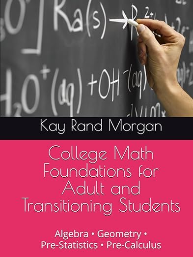 College Math Foundations for Adult and Transitioning Students: Algebra ...