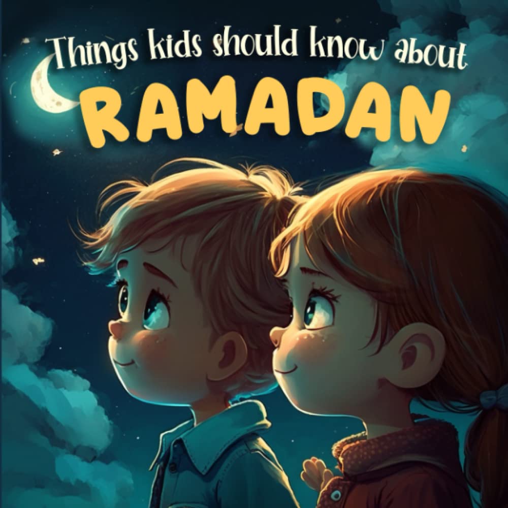 Things Kids Should Know About Ramadan: Educational Children's book For ...