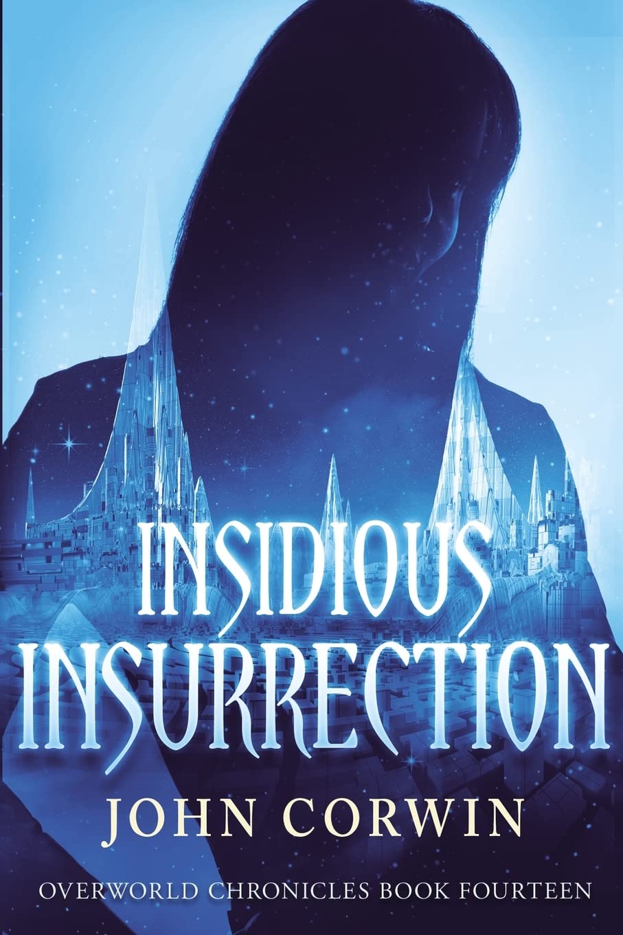 Insidious Insurrection: Overworld Chronicles Book Fourteen: Corwin ...