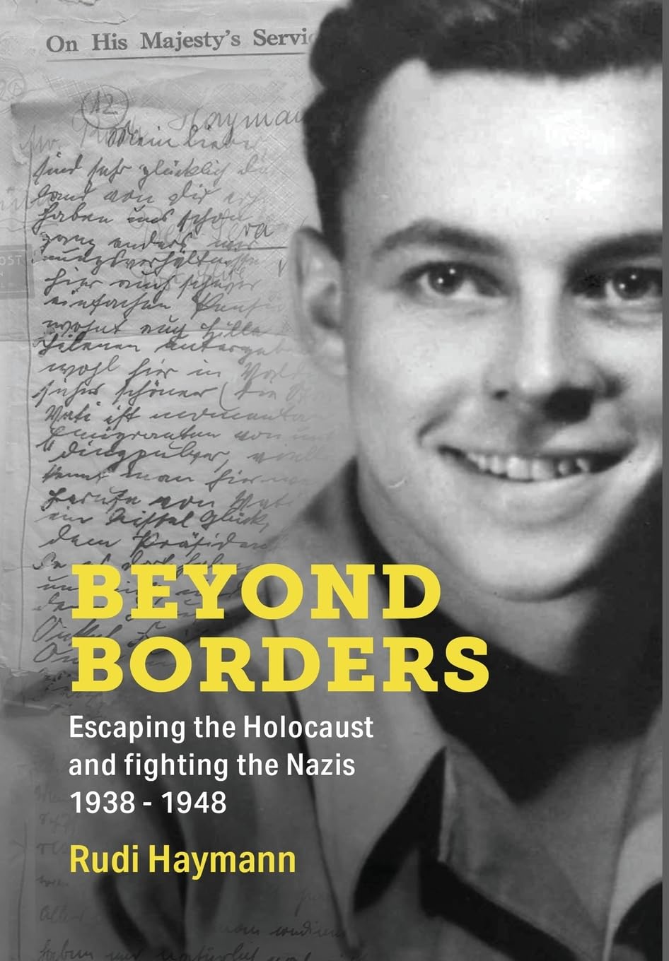 Beyond Borders: Escaping the Holocaust and Fighting the Nazis 1938-1948 ...