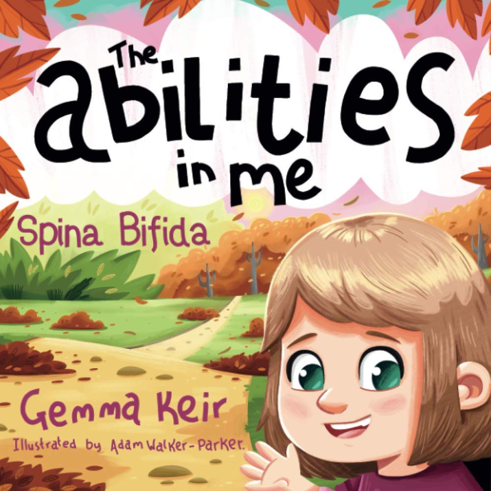 The abilities in me: Spina Bifida: Keir, Gemma, Walker-Parker, Adam ...
