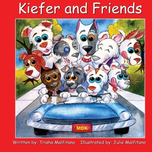Kiefer and Friends by Trisha Malfitano (2012-12-18): unknown author ...
