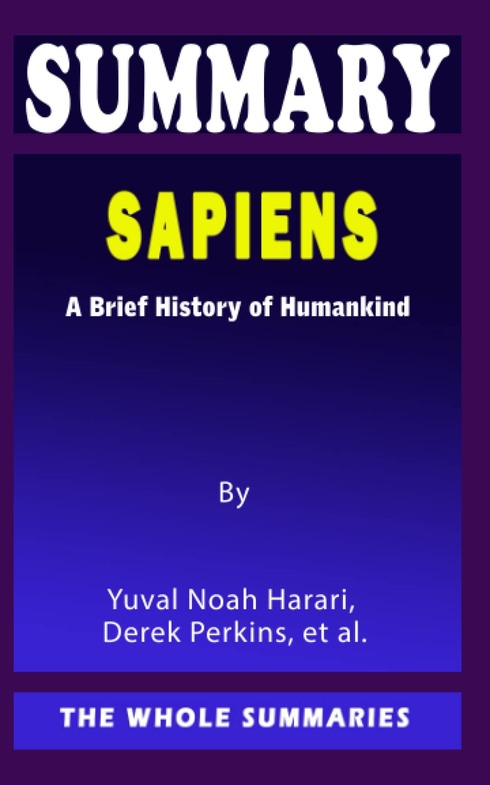 Buy SUMMARY OF SAPIENS: A Brief History of Humankind A Brief History of ...