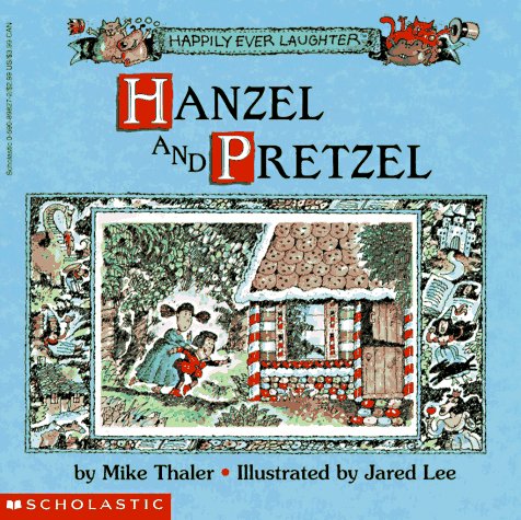 Hanzel and Pretzel (Happily Ever Laughter): Thaler, Mike, Lee, Jared D ...