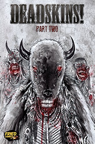 Amazon.com: DEADSKINS! #2 (DEADSKINS! Bareback Edition Book 1) eBook : Adams, Clay, Philippe ...