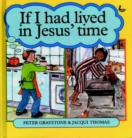 If I Had Lived in Jesus' Time: Peter Graystone: 9780862019006: Amazon ...