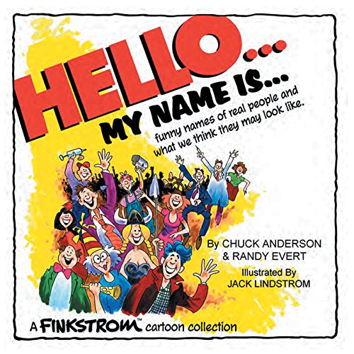 Hello... My Name Is...: Funny Names of Real People and What We Think ...