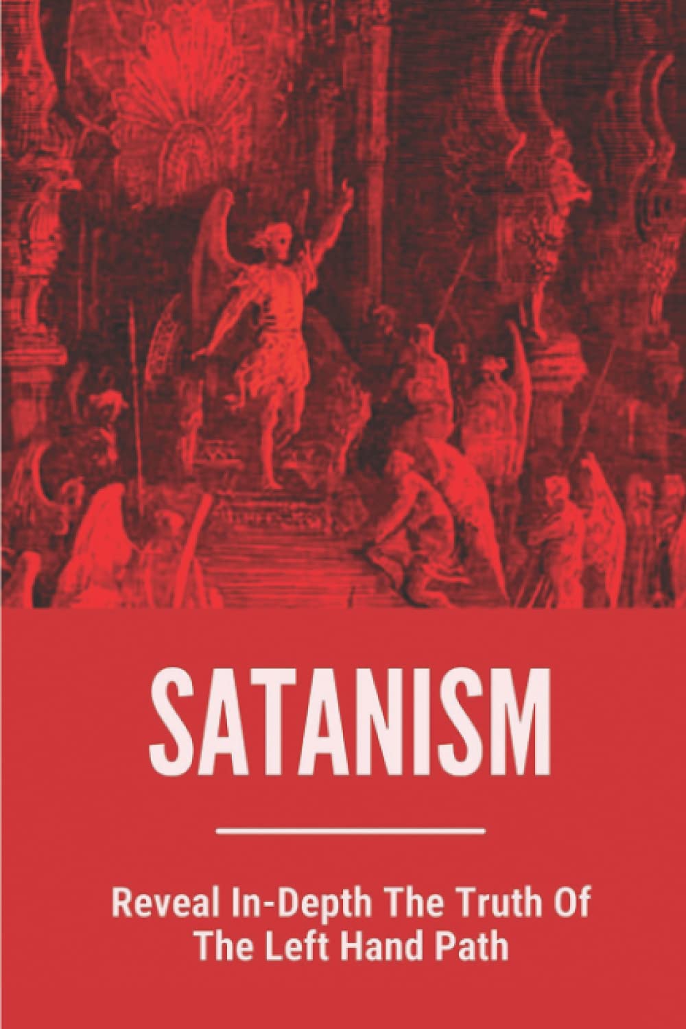 Buy Satanism: Reveal In-Depth The Truth Of The Left Hand Path: History ...