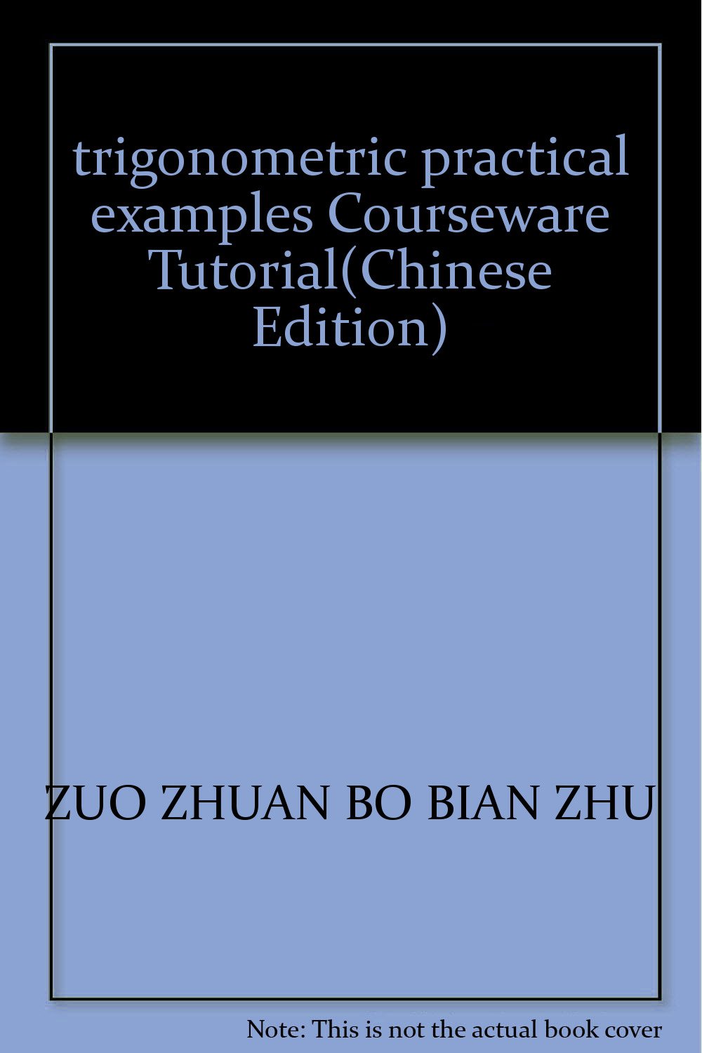 trigonometric practical examples Courseware Tutorial: ZUO ZHUAN BO BIAN ...