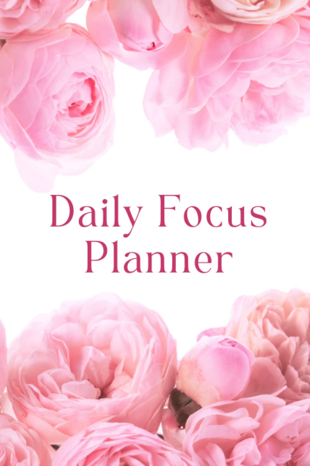 Daily Focus Planner: FREE Publishing, BE: Amazon.com: Books