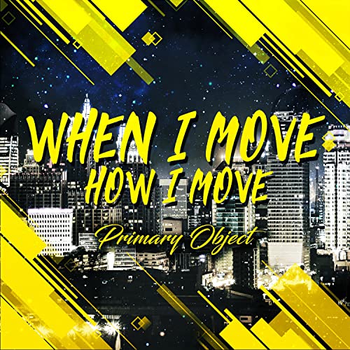 Play When I Move How I Move (Radio Edit) by Primary Object on Amazon ...