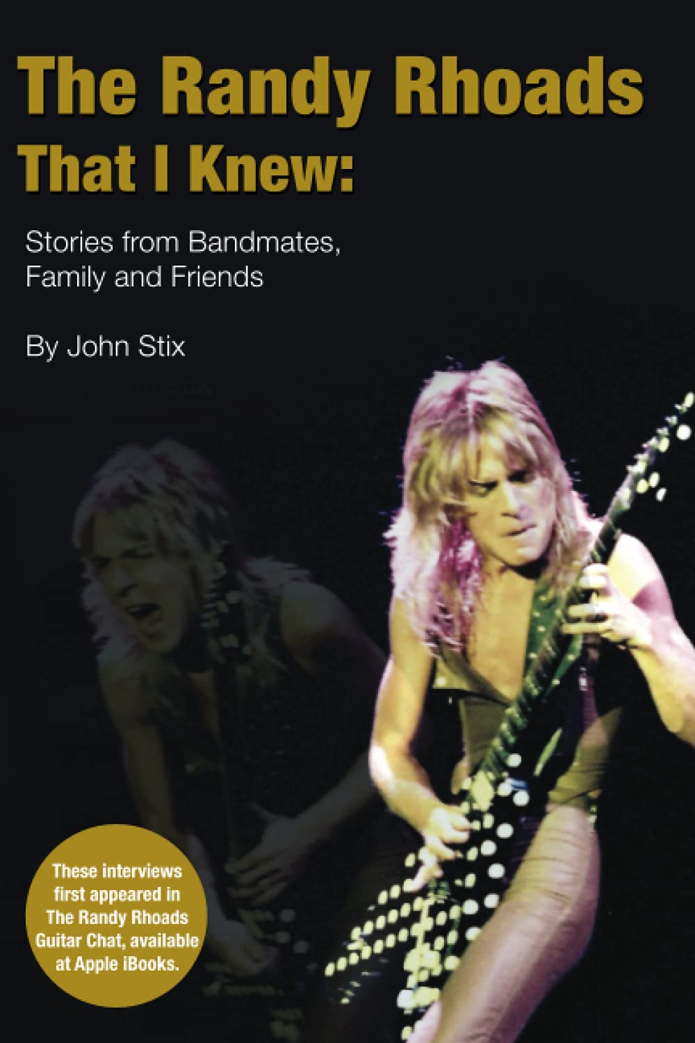 The Randy Rhoads That I Knew: Stories from Bandmates, Family and ...