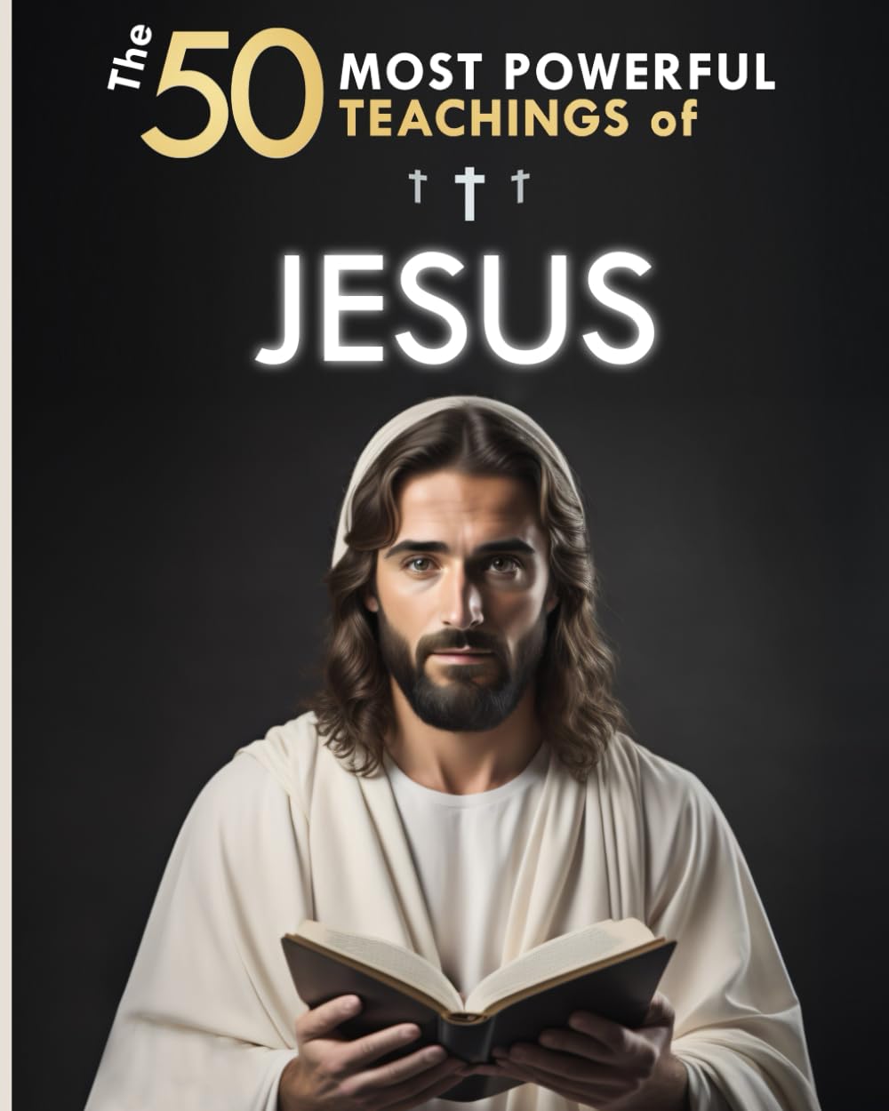 The 50 Most Powerful Teachings of Jesus | To Change Your Life | His Top ...