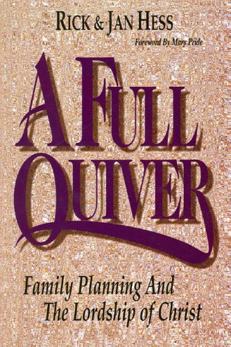 A Full Quiver : Family Planning and the Lordship of Christ: Jan Hess ...