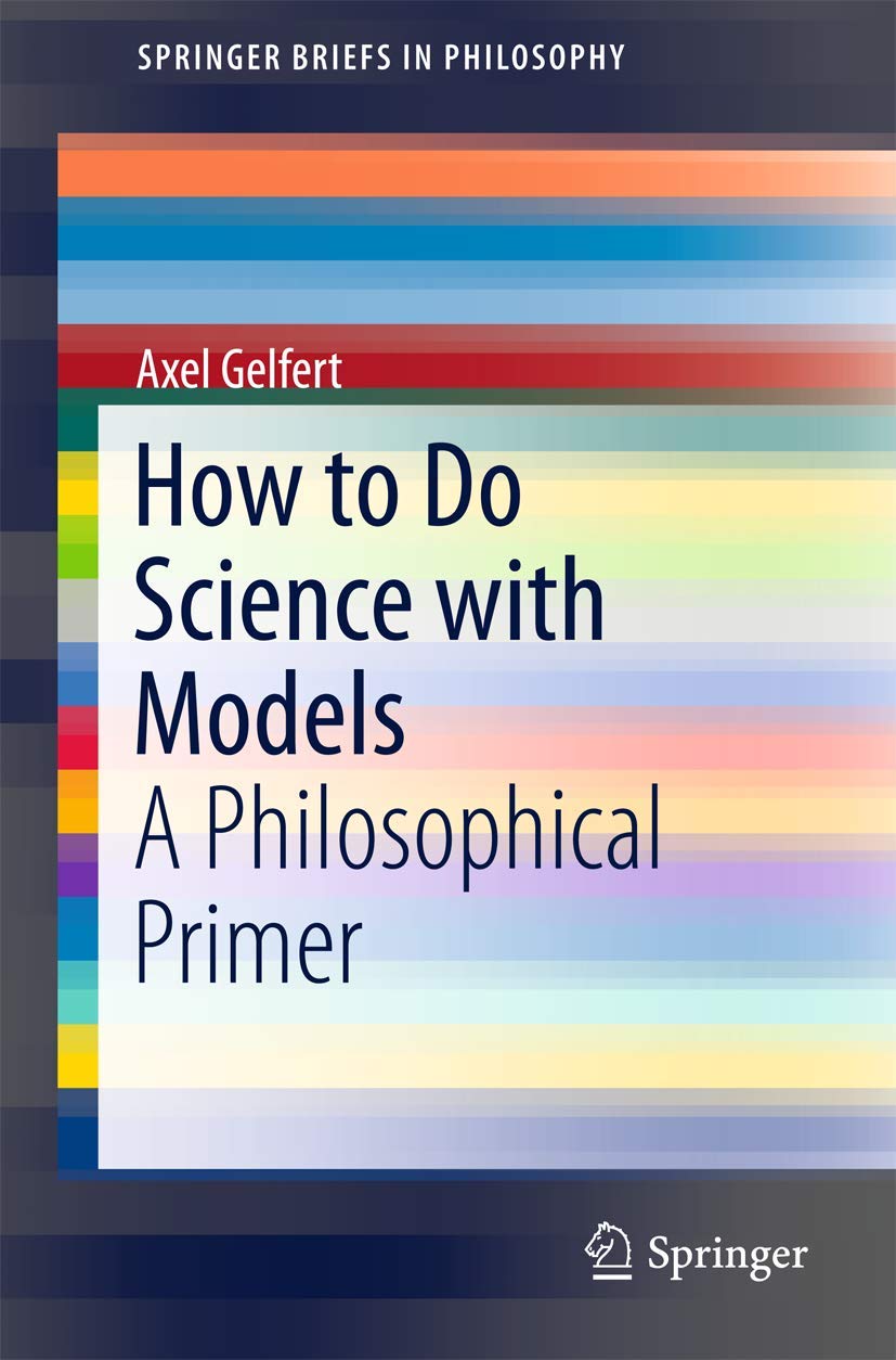 Amazon.com: How to Do Science with Models: A Philosophical Primer ...
