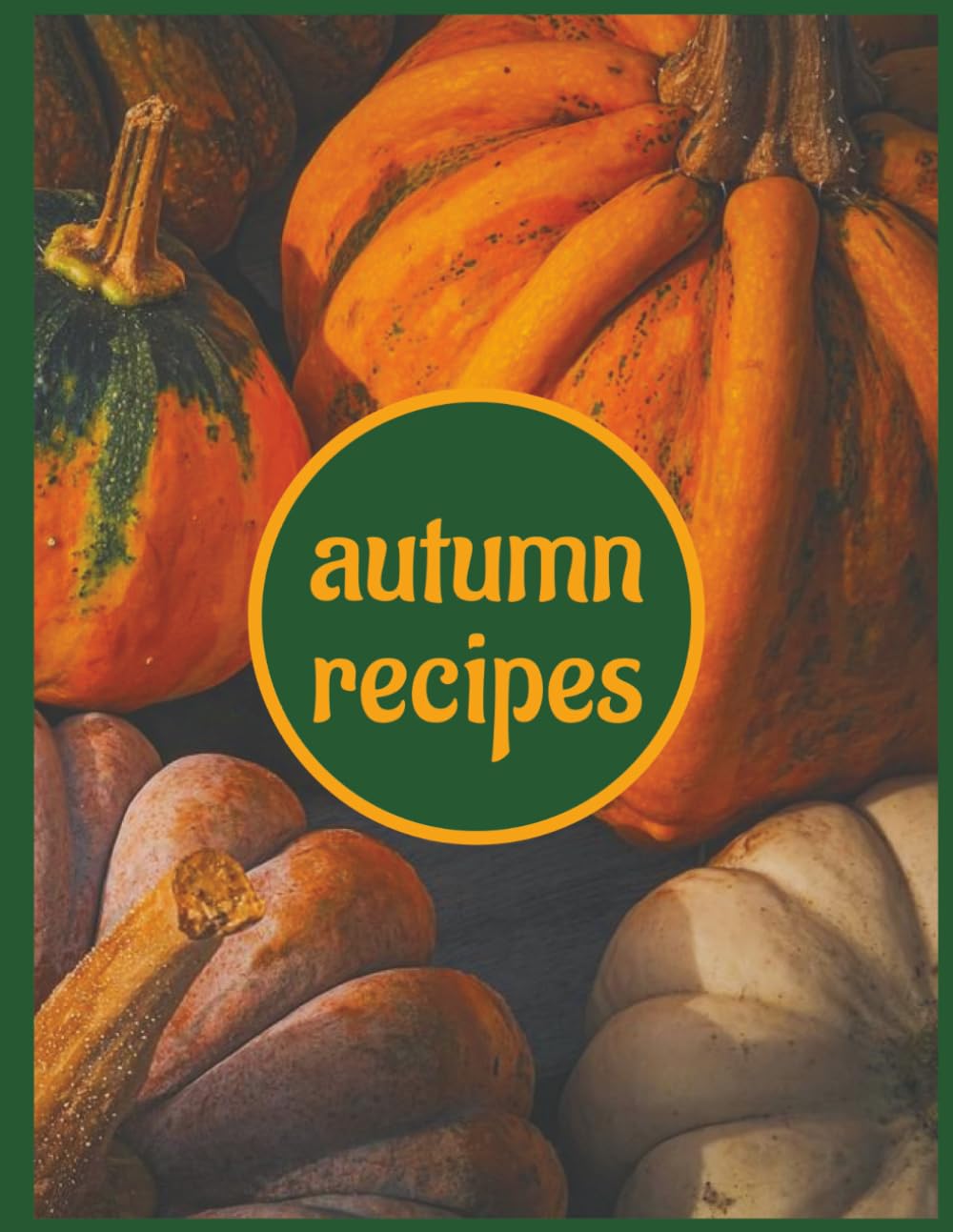Autumn Recipes: Ingredients | Cooking Instructions | Notes | College ...