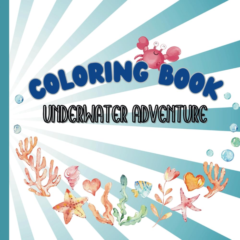 Underwater Adventure: Marine Creatures Coloring Book for Kids Ages 3-12 ...