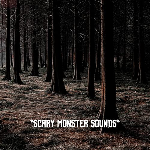 * Scary Monster Sounds * von Horrible Sounds, Horror Sounds & Scream ...