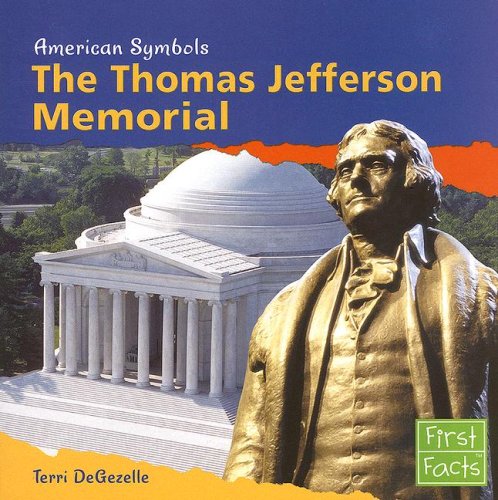 The Thomas Jefferson Memorial (American Symbols): Degezelle, Terri ...