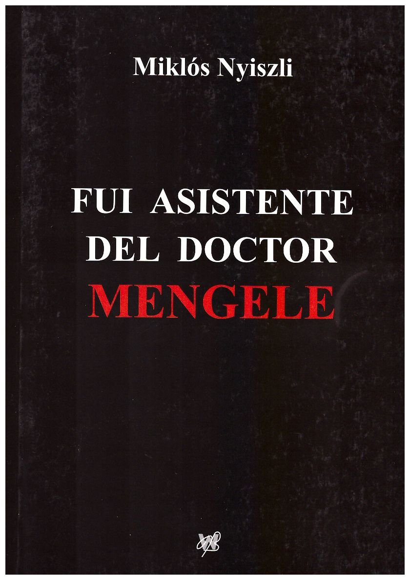 Fui Asistente Del Doctor Mengele - Recuerdos de un médico recluido en ...
