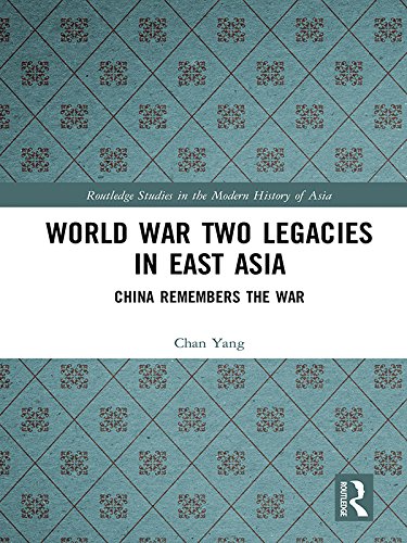 World War Two Legacies in East Asia: China Remembers the War (Routledge ...