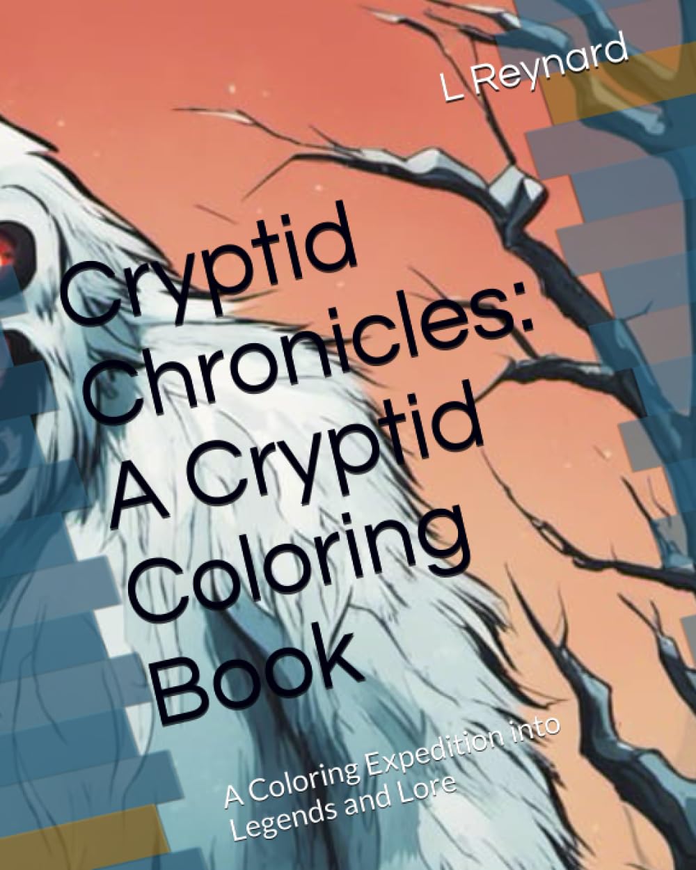 Cryptid Chronicles: A Cryptid Coloring Book: A Coloring Expedition into Legends and Lore (A ...