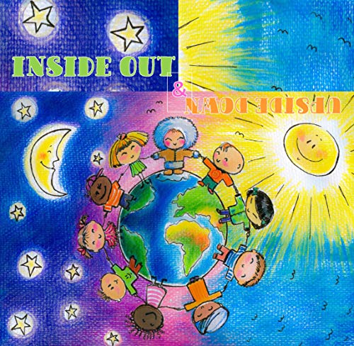 Inside Out and Upside Down: Poems and Images that Express Beauty and ...