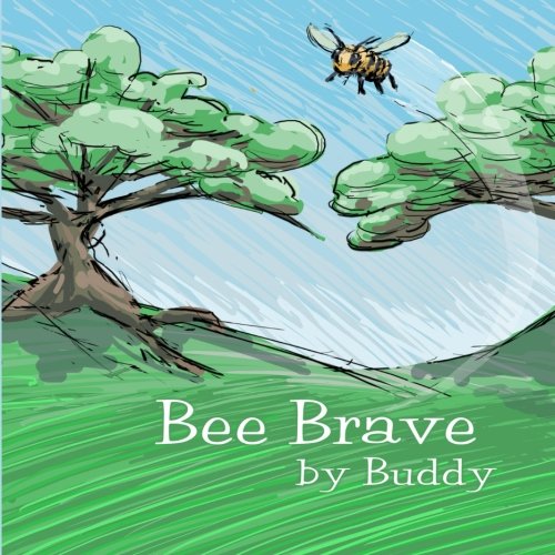 Bee Brave by Buddy: Baron, John: 9780692221228: Amazon.com: Books