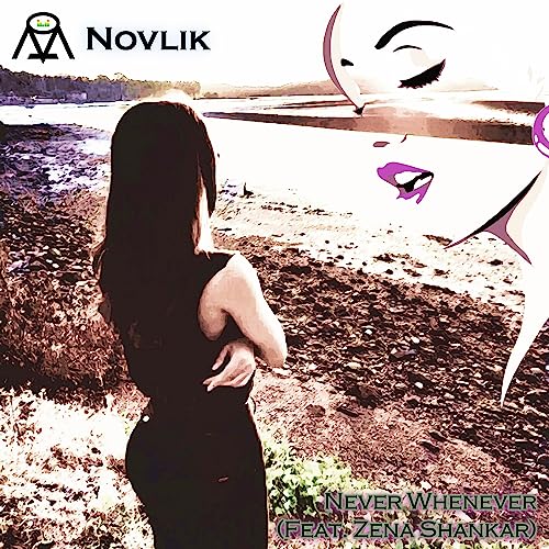 Écouter Never Whenever par Novlik feat. Zena Shankar sur Amazon Music ...