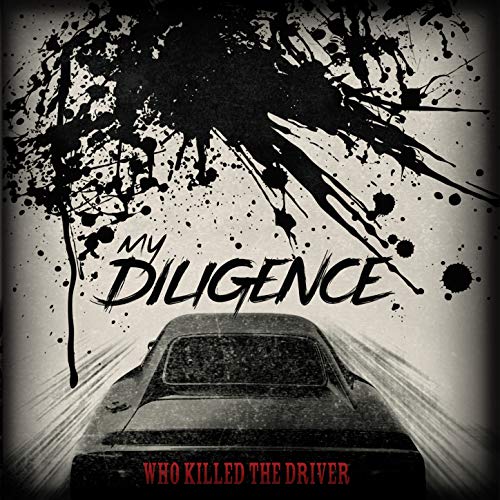 Amazon.co.jp: Who Killed the Driver : My Diligence: デジタルミュージック