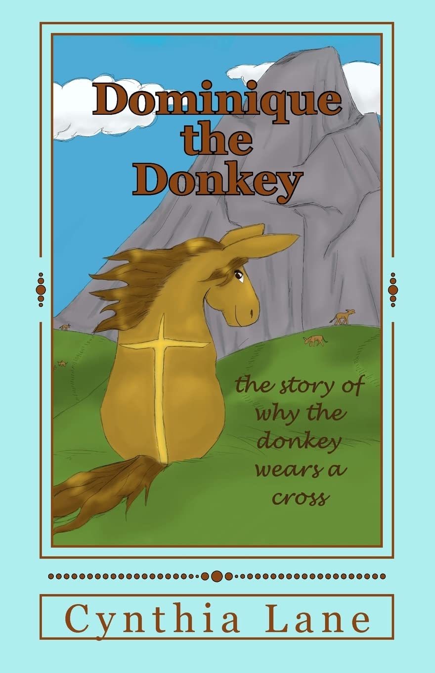 Dominique the Donkey: the story of why the donkey wears a cross: Lane ...