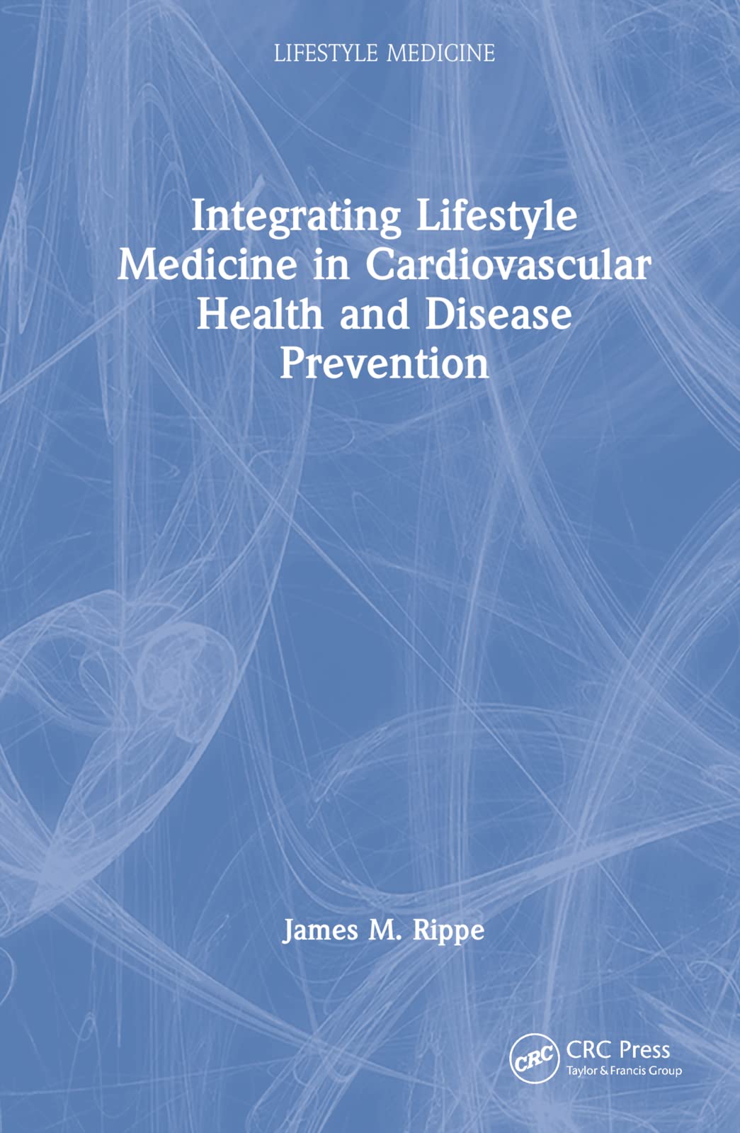 Integrating Lifestyle Medicine in Cardiovascular Health and Disease ...