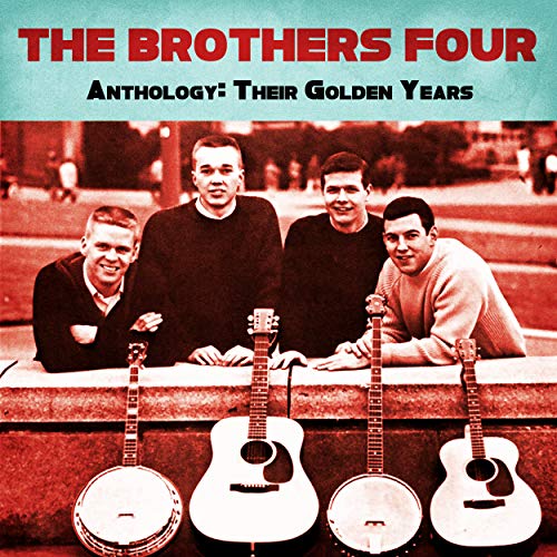Amazon Music Unlimited - The Brothers Four 『Anthology: Their Golden Years (Remastered)』