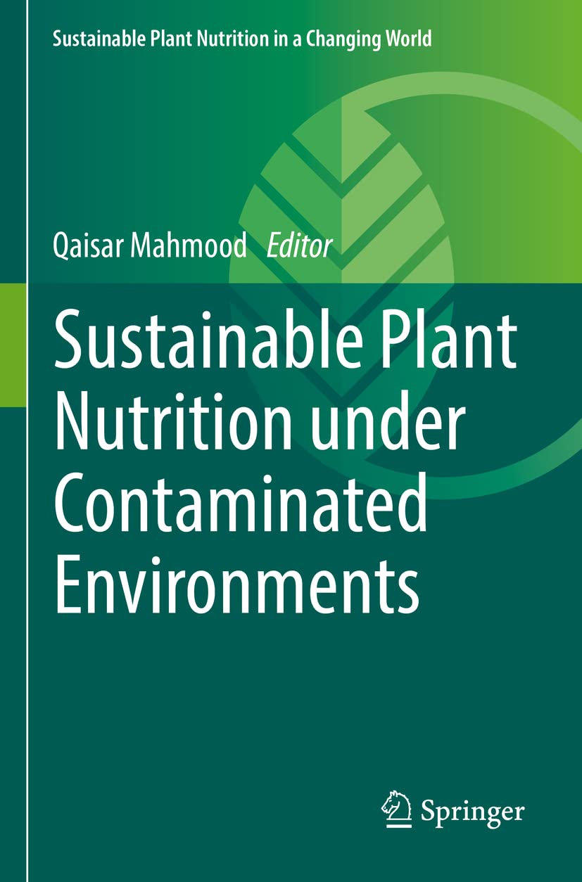 Sustainable Plant Nutrition under Contaminated Environments ...