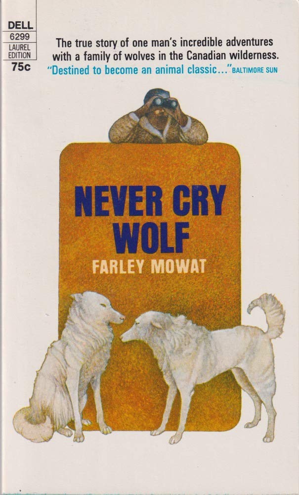 Never Cry Wolf: Mowat, Farley: Amazon.com: Books