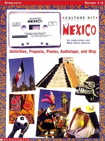 Culture Kit: Mexico (Grades 1-4): Scher, Linda, Johnson, Mary Oates ...