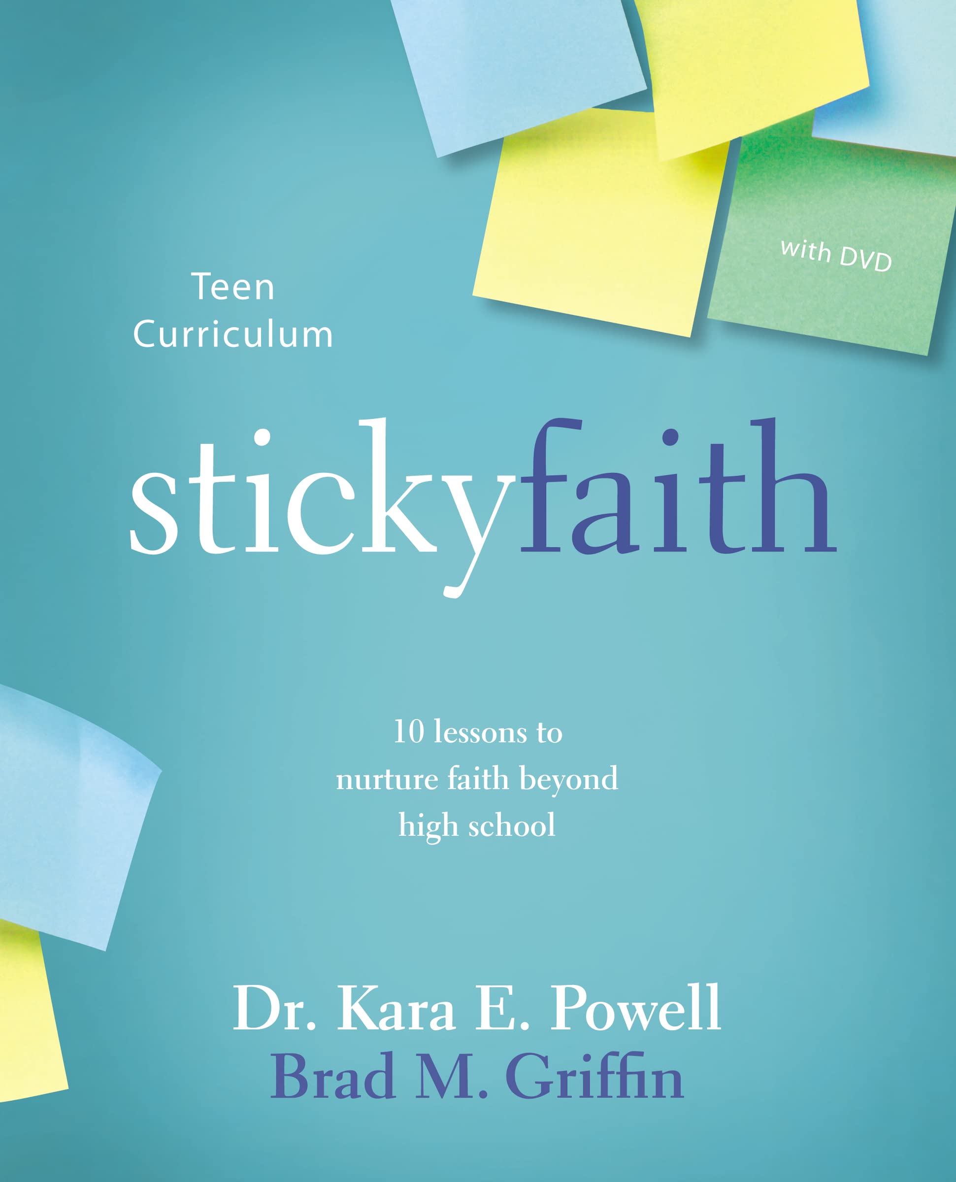 Sticky Faith Teen Curriculum with DVD: 10 Lessons to Nurture Faith ...
