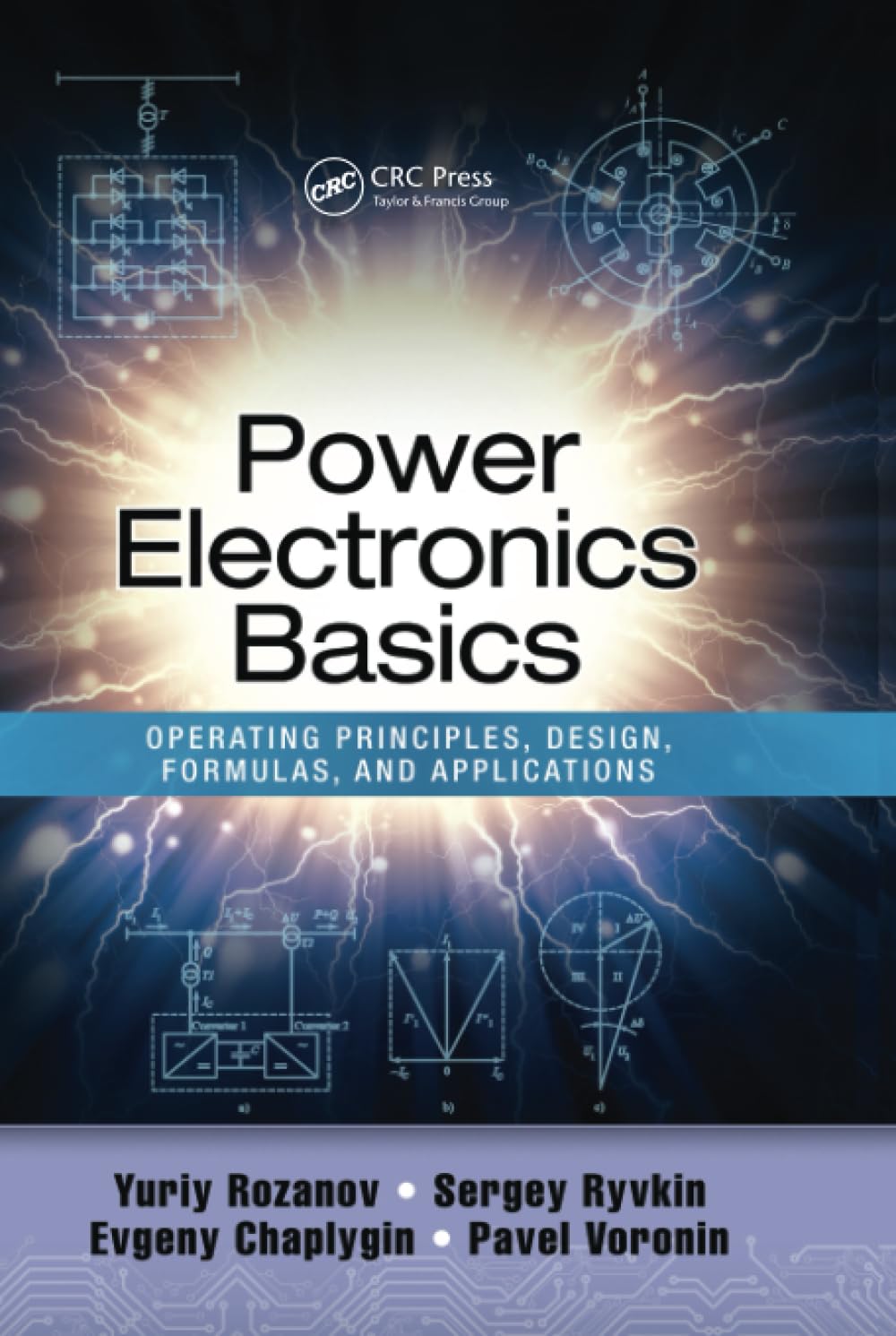 Power Electronics Basics: Rozanov, Yuriy, Ryvkin, Sergey E., Chaplygin, Evgeny, Voronin, Pavel ...
