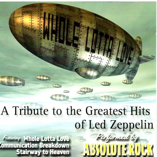 Absolute Rock - A Tribute to the Greatest Hits of Led Zeppelin ...