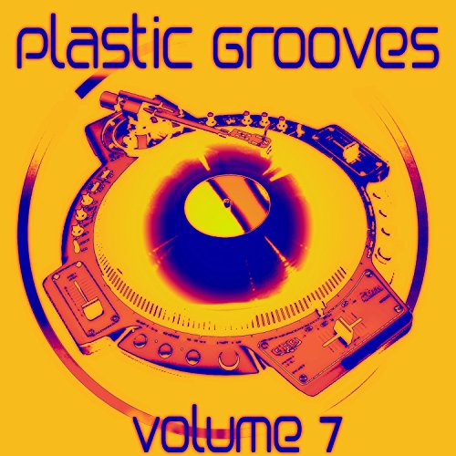 Play Plastic Grooves, Vol. 7 by VARIOUS ARTISTS on Amazon Music