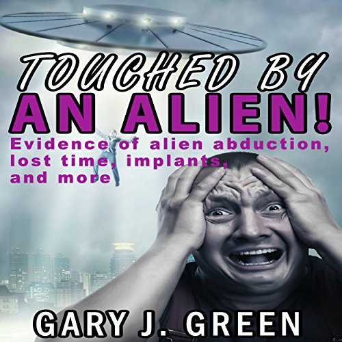 Amazon.com: Touched by an Alien!: Evidence of Alien Abduction, Lost ...