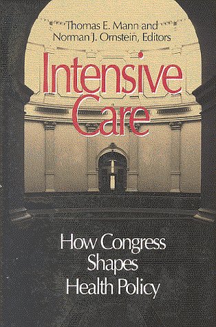 Intensive Care: How Congress Shapes Health Policy: 9780815754640 ...
