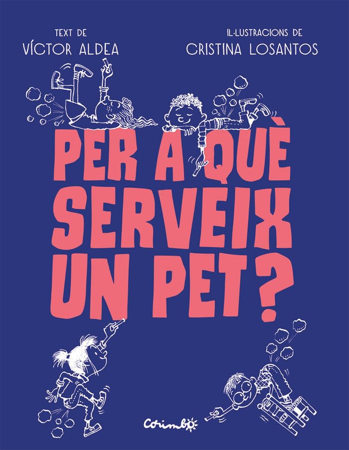 PER A QUÈ SERVEIG UN PET? (Álbumes ilustrados) : ALDEA, VÍCTOR ...
