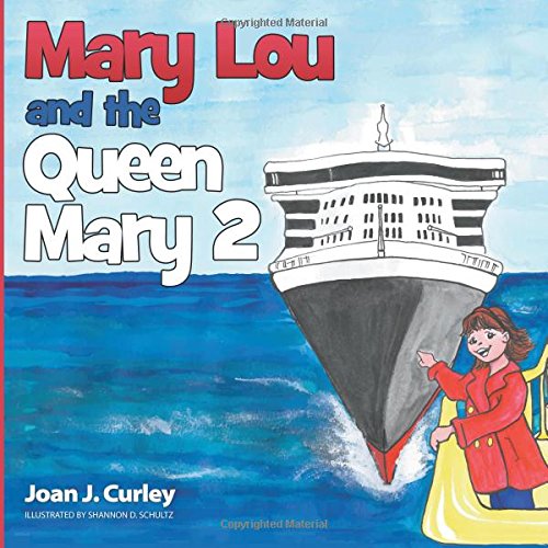 Mary Lou and the Queen Mary 2: Curley, Joan J: 9780996936507: Amazon ...