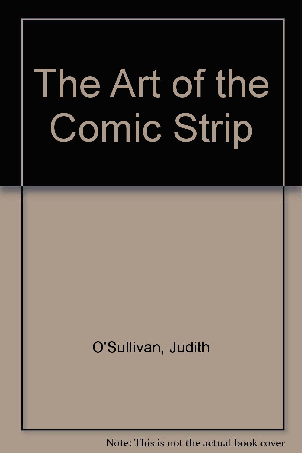 The Art of the Comic Strip: O'Sullivan, Judith: Amazon.com: Books