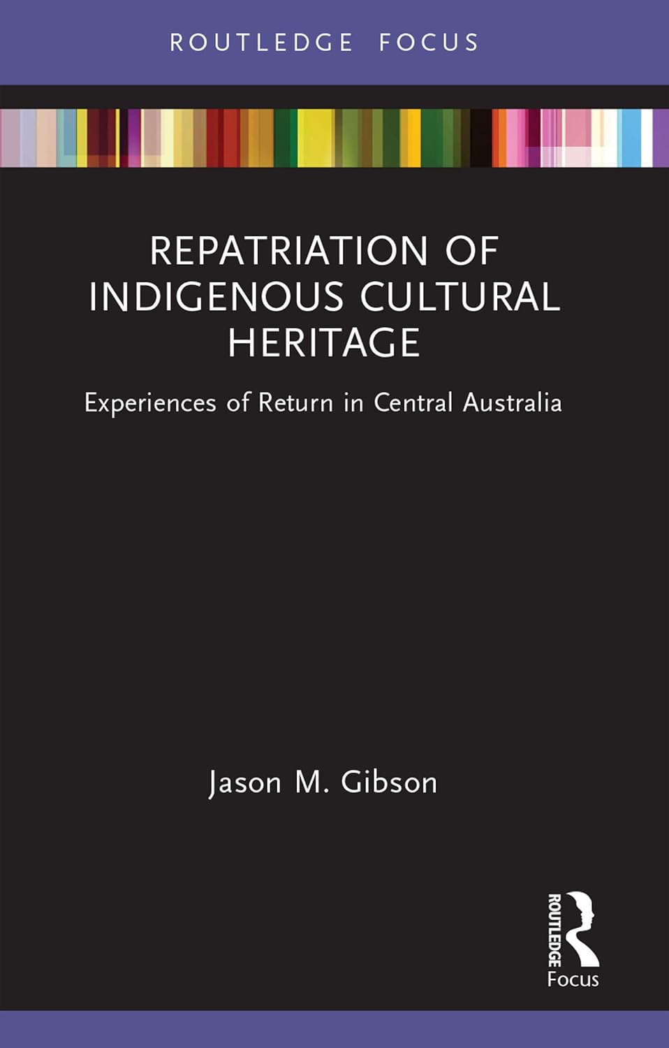 Repatriation of Indigenous Cultural Heritage: Experiences of Return in ...